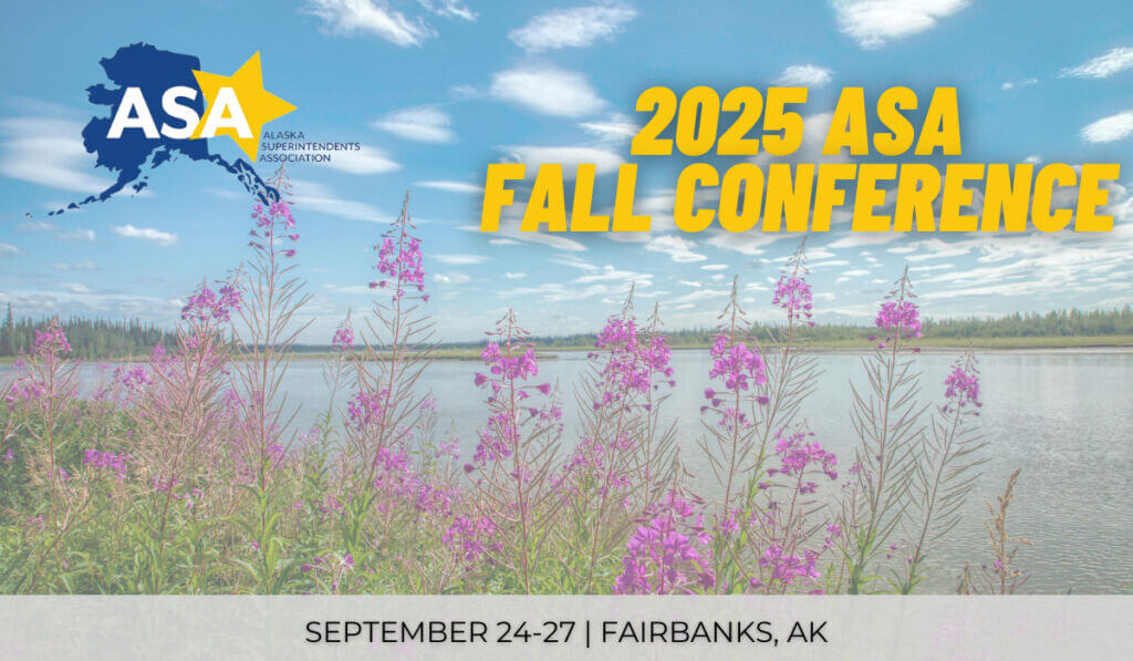 ASA Fall Conference - Alaska Council of School Administrators