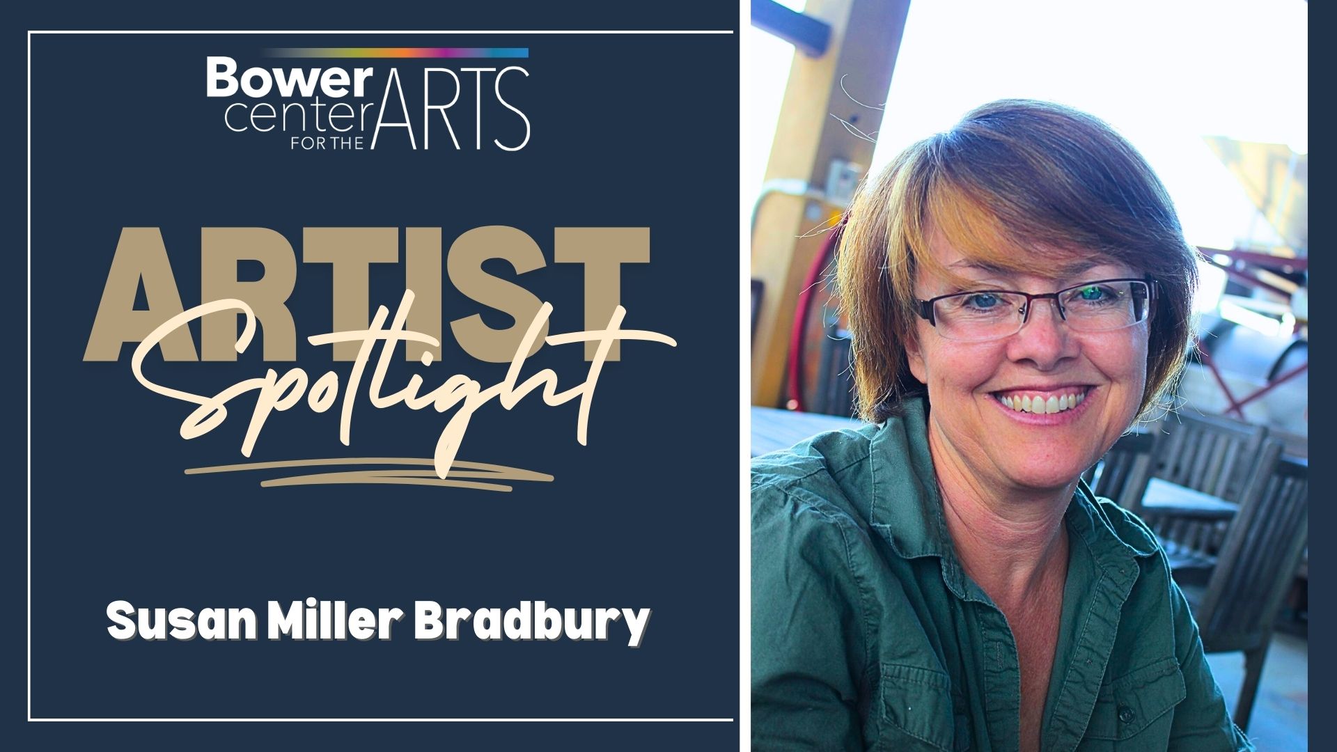 Bower Artist Spotlight | Susan Miller Bradbury - Bower Center for the Arts