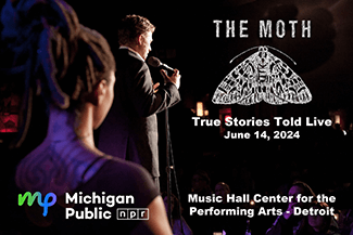 Michigan Public Welcomes The Moth Mainstage to Detroit June 14 ...