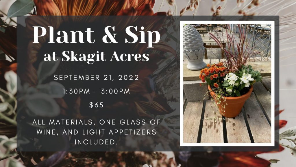 Plant & Sip at Skagit Acres - Mount Vernon Chamber of Commerce