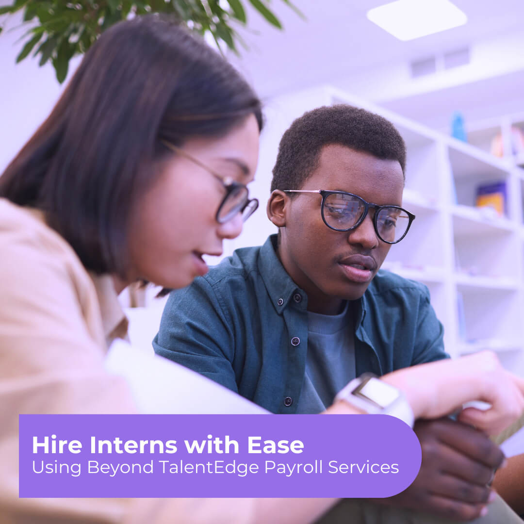 Hire Interns with Ease Using Beyond TalentEdge Payroll Services ...