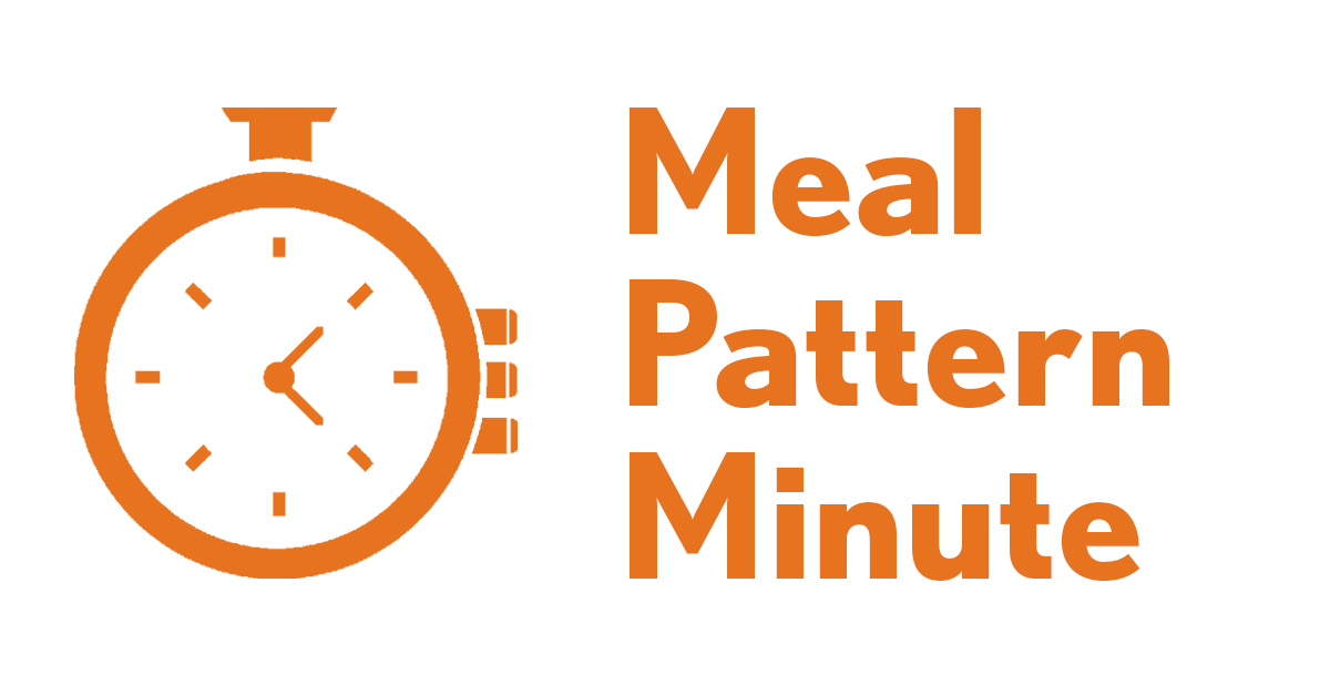 Meal Pattern Minute - National CACFP Sponsors Association