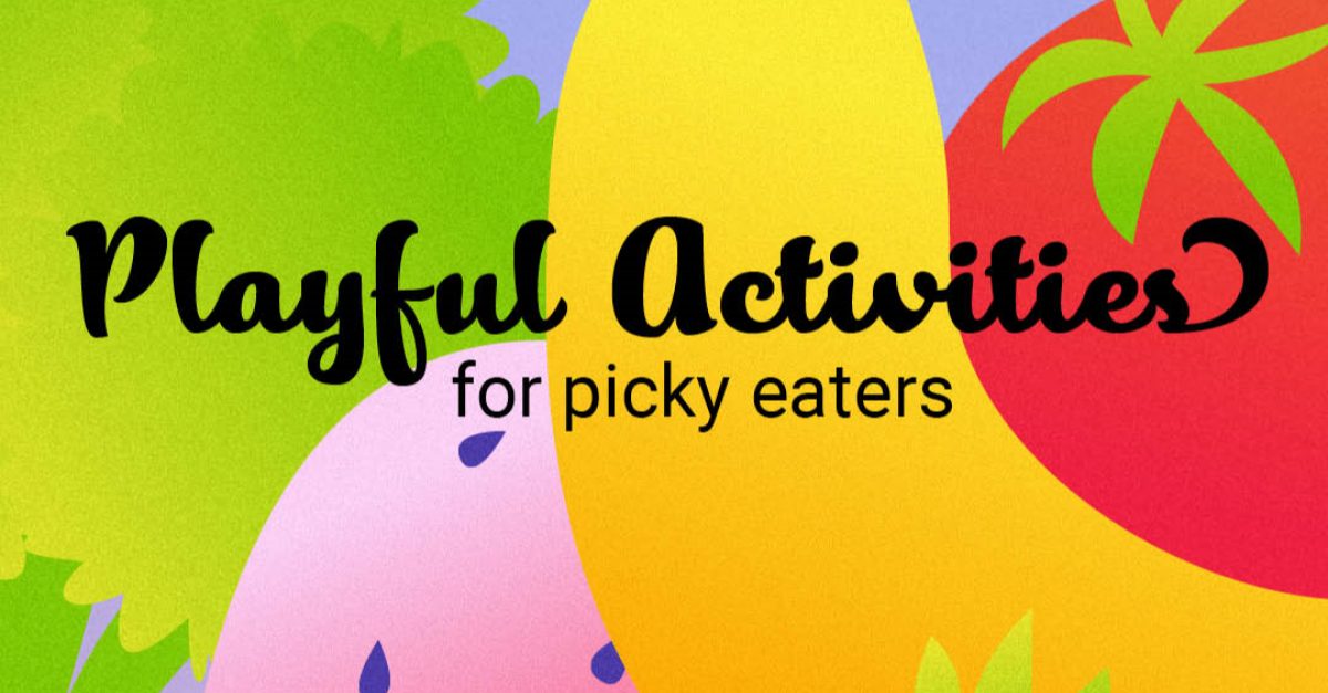 Playful Activities for Picky Eaters - National CACFP Association