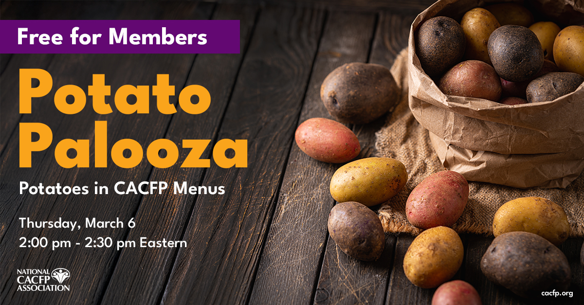 Potato Palooza: Potatoes in CACFP Menus ($) - National CACFP Sponsors ...