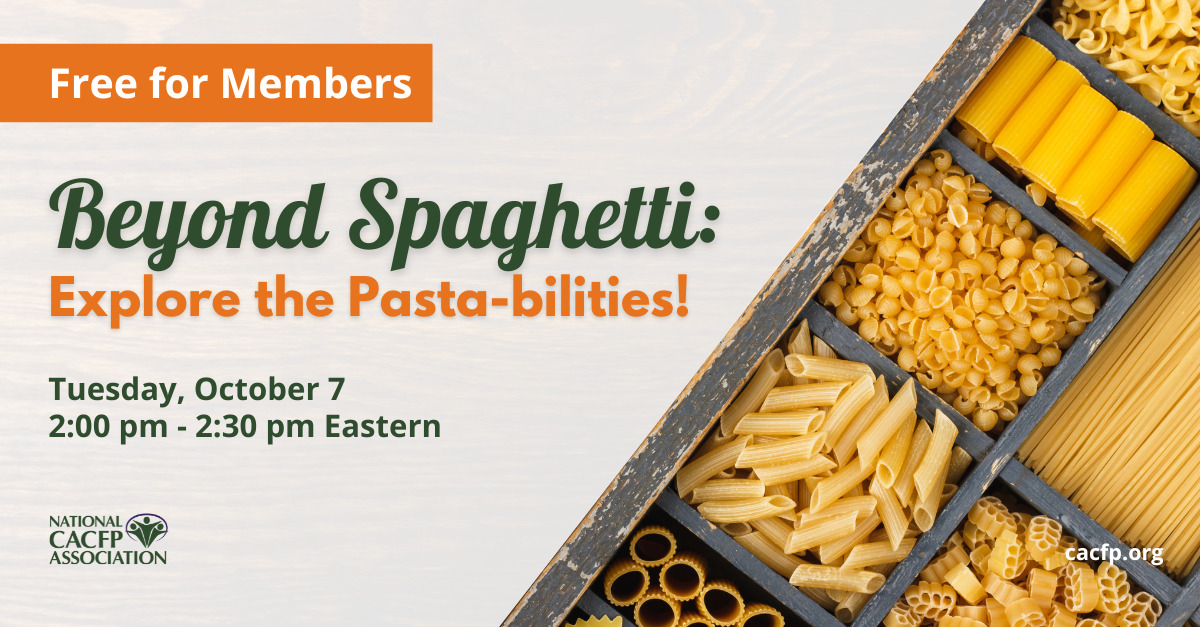 Beyond Spaghetti: Explore the Pasta-bilities ($) - National CACFP Sponsors Association