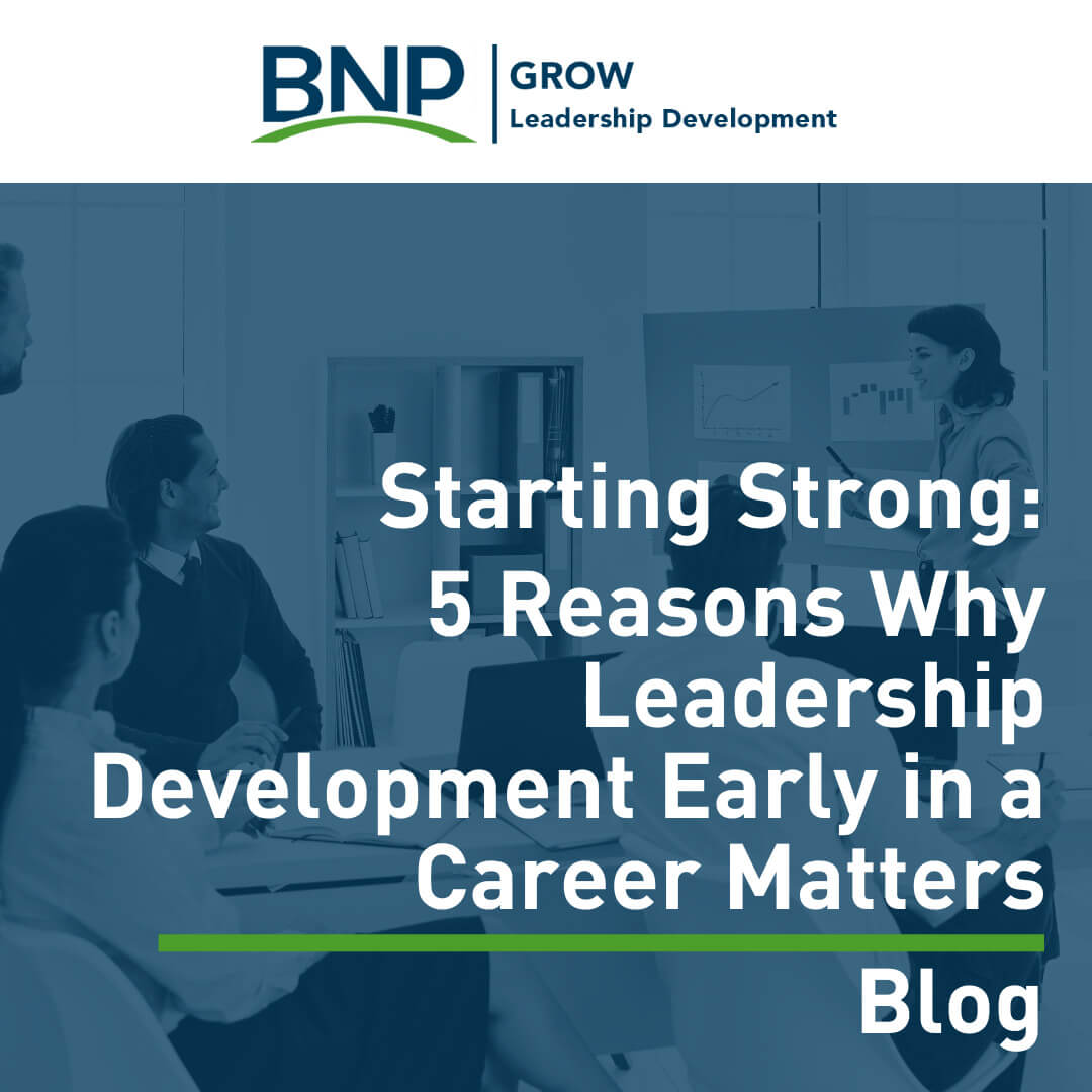 5 Reasons Why Leadership Development Early in A Career Matters