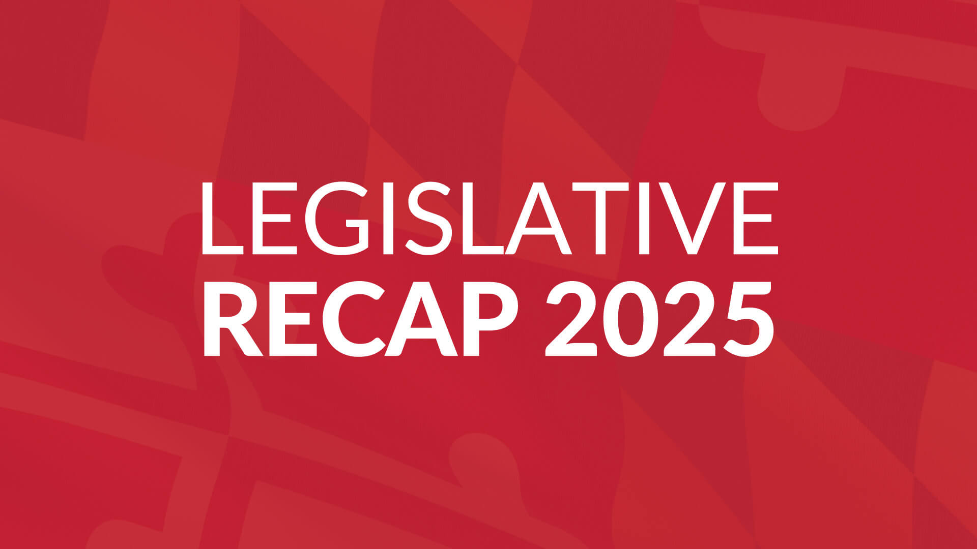 2025 Legislative Recap — Maryland Chamber of Commerce