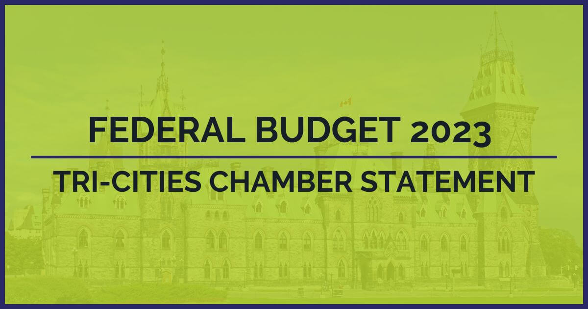 Tri-Cities Chamber responds to 2023 Federal Budget - Tri-Cities Chamber ...
