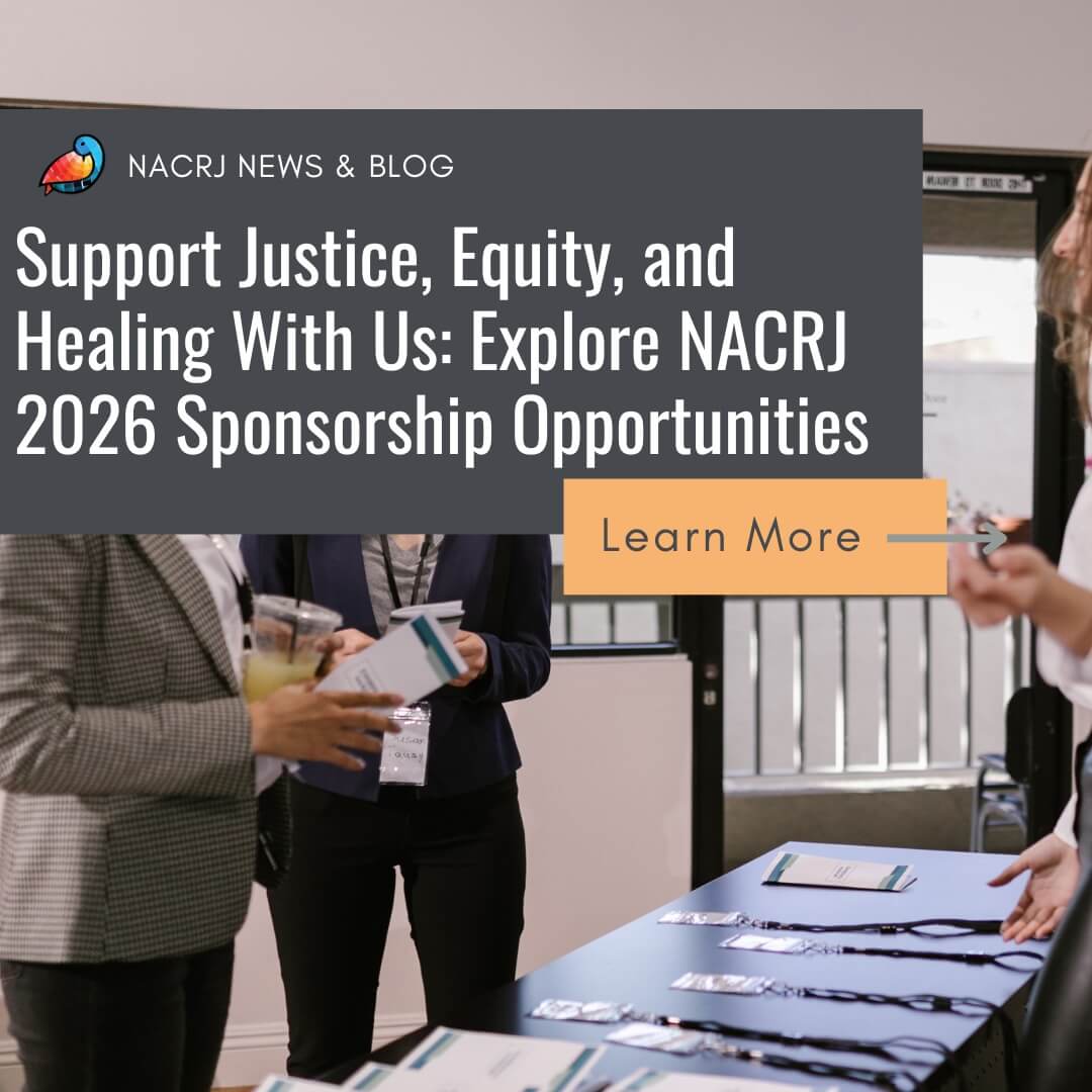 Support Justice, Equity, and Healing With Us: Explore NACRJ 2026 Sponsorship Opportunities ...
